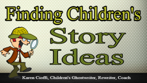 Finding Children's Story Ideas | Writing for Children with Karen Cioffi