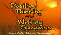 7 Steps to Writing Success Through Positive Thinking | Writing for ...