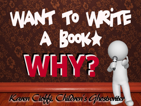 Why Do You Want to Write a Children's Book? | Writing for Children with ...