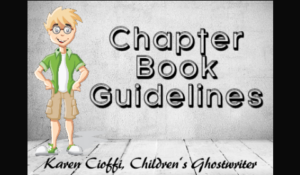 Chapter Book Guidelines | Writing for Children with Karen Cioffi