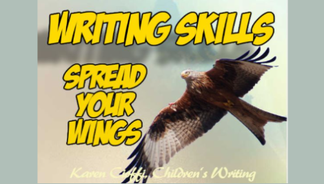 Writing Skills - Spread Your Wings | Writing for Children with Karen Cioffi