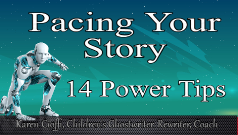 Pacing Your Story – 14 Power Tips | Writing for Children with Karen Cioffi