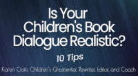 Is Your Children’s Book Dialogue Realistic? 10 Tips The Children's ...
